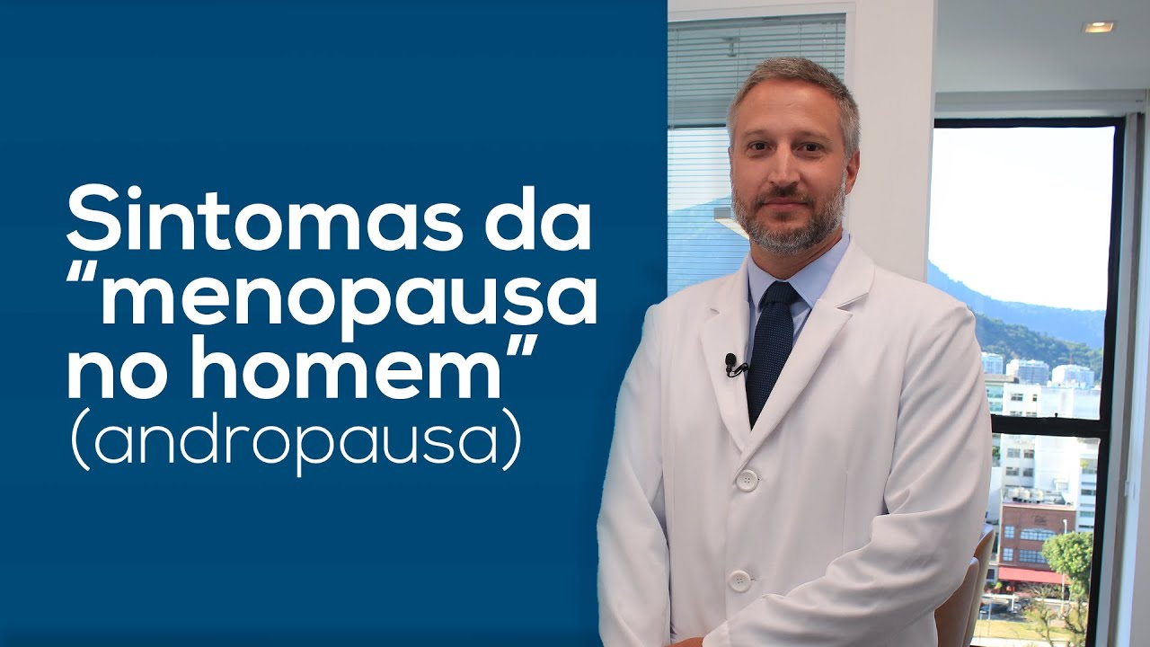 Conheça os Sintomas da Andropausa no Homem
